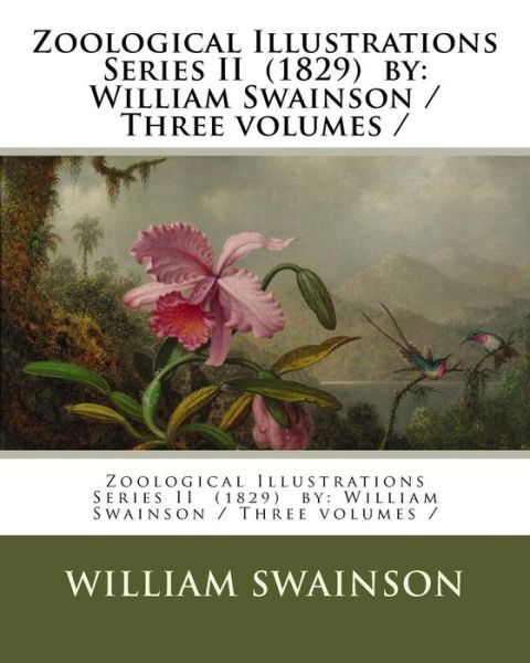 Zoological Illustrations Series II (1829) by: William Swainson / Three ...