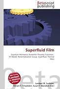 Superfluid Film von Lambert M. Surhone Miriam T. Timpledon Susan F. Marseken (2010, Taschenbuch ...