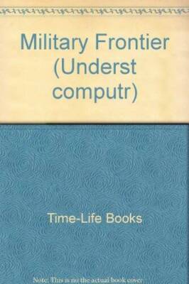 The Military Frontier (Understanding Computers) - Hardcover - GOOD ...