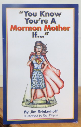 You Know You're a Mormon Mother If... by Jim Brinkerhoff (1997, Trade ...
