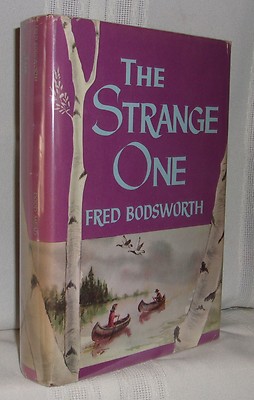 Fred Bodsworth THE STRANGE ONE First edition Canadian Literature ...