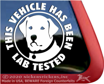 This Vehicle Has Been Lab Tested | Quality Labrador Retriever Dog Decal ...