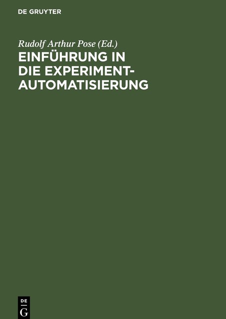 Einführung in die Experimentautomatisierung von Rudolf Arthur Pose ...