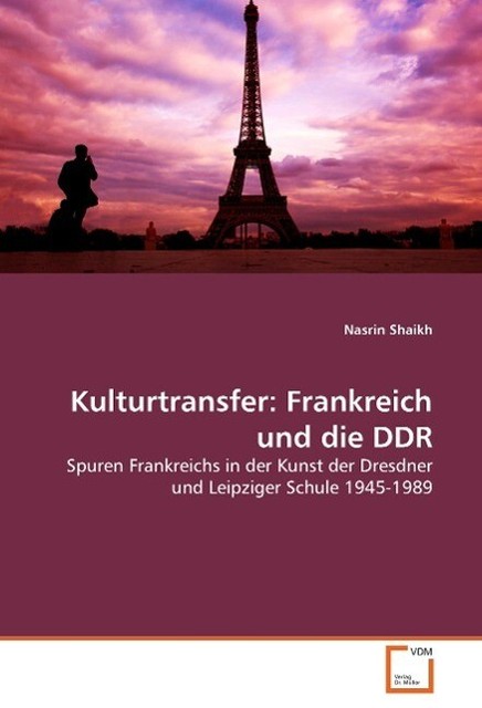 Kulturtransfer: Frankreich und die Ddr von Nasrin Shaikh (2014 ...
