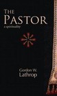 The Pastor: A Spirituality - Paperback By Gordon W. Lathrop - GOOD | eBay