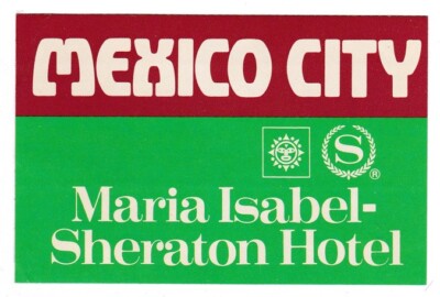ÉTIQUETTE HOTEL LABEL MEXIQUE MEXICO SHERATON | eBay