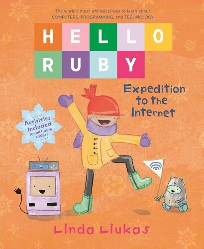 Linda Liukas Hello Ruby: Expedition to the Internet (Relié) Hello Ruby 9781250195999 | eBay