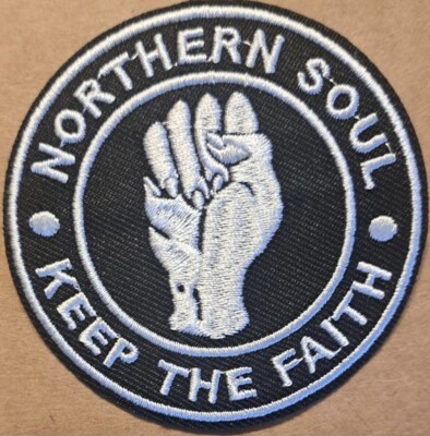 Northern Soul Keep the Faith embroidered Iron on patch | eBay