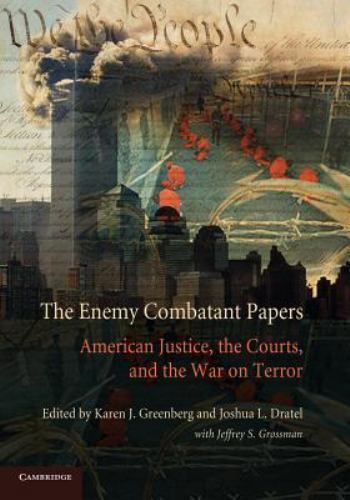 Enemy Combatant Papers : American Justice, the Courts, and the War on ...
