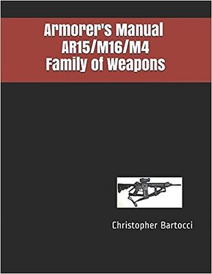 Armorer's Manual AR15/M16/M4 Family of Weapons 9781520470801| eBay