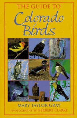 The Guide to Colorado Birds, Gray, Mary Taylor, Very Good Book ...