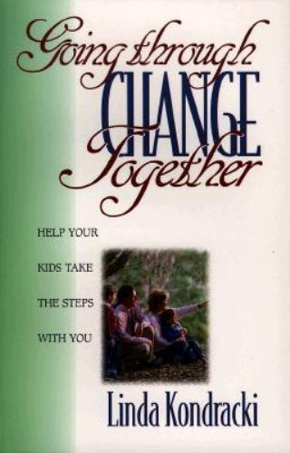 Going Through Change Together : Help Your Kids Take the Steps with You ...