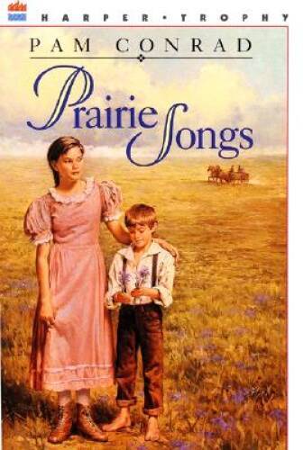 Prairie Songs (A Harper Trophy Book) - Paperback By Conrad, Pam ...