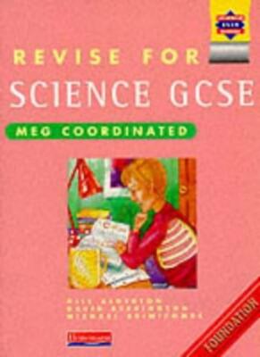 Revise for Science GCSE: MEG Coordinated Foundation (Heinemann E | eBay