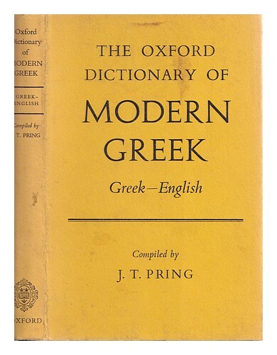 PRING, J. T. (JULIAN TALBOT) The Oxford dictionary of modern Greek ...