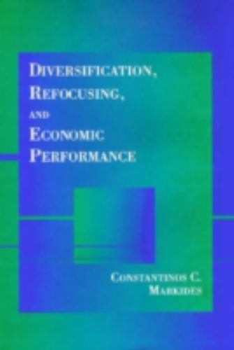 Diversification, Refocusing, and Economic Performance by Constantinos C ...