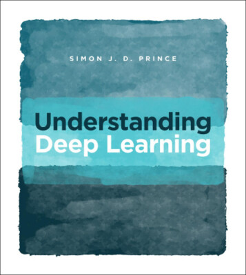 Prince, S: Understanding Deep Learning by Prince, Simon J. D. [Hardback ...