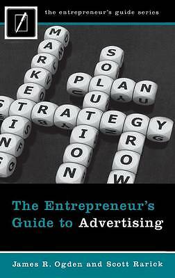 The Entrepreneur's Guide to Advertising by Scott Rarick, James R. Ogden ...