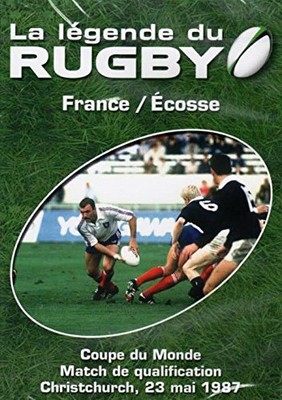 La Legende Du Rugby France / Ecosse Coupe du Monde Match de ...