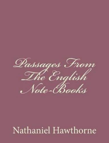 Passages from the English Note-Bks.: Passages from the English Note ...