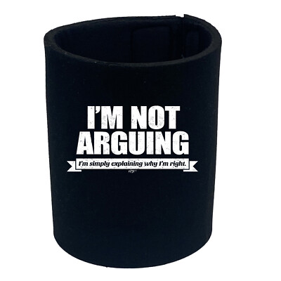 Im Not Arguing Simply Explaining - Funny Can Stubbie Novelty Gift ...