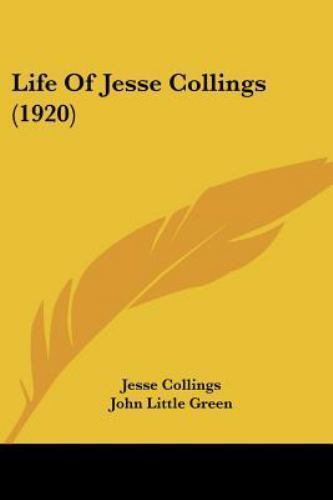 Life of Jesse Collings by Jesse Collings and John Little Green (2009 ...