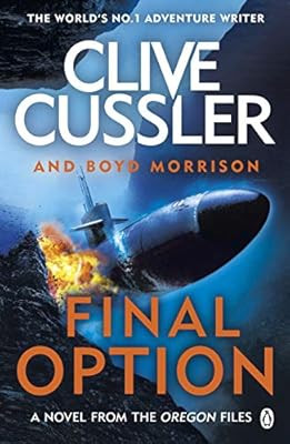 Final Option: The best one yet (The Oregon Files), Cussler, Clive ...
