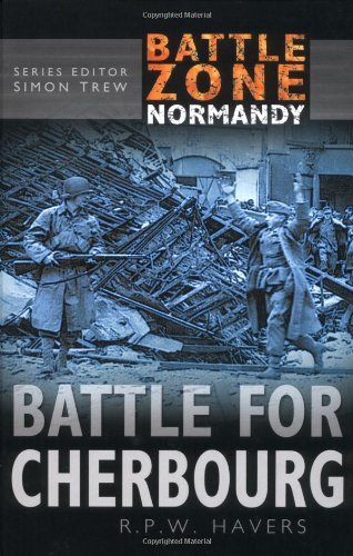 Battle for Cherbourg (Battle Zone Normandy) By Robin Havers ...