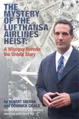 Dominick Cicale Robert Sbern The Mystery of the Lufthansa Airlines Heis ...