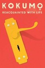 Reacquainted With Life - Paperback By Kokumo - GOOD 9781627290166| eBay