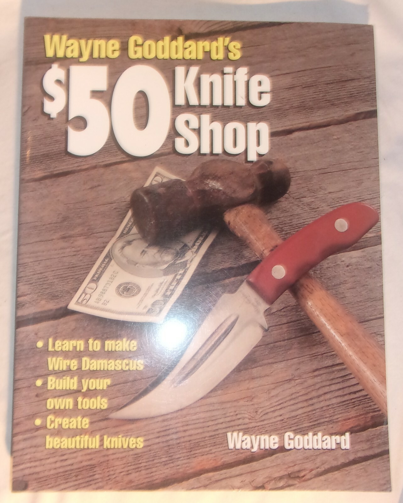 WAYNE GODDARD'S $50 KNIFE SHOP PAPERBACK EDITION IN VERY GOOD CONDITION ...