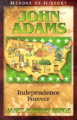 John Adams: Independence Forever (Heroes of History) - Paperback ...