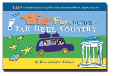 The Big Fun Guide to Tar Heel Country: 135+ Activities for Families in ...