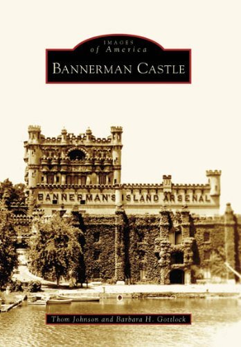 BANNERMAN CASTLE (NY) (IMAGES OF AMERICA) By Thom Johnson & Barbara H ...