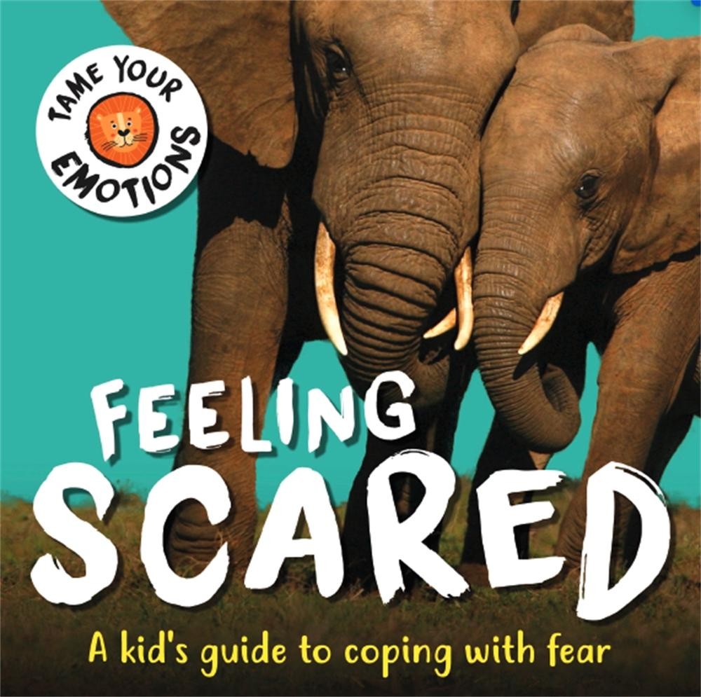 Tame Your Emotions: Feeling Scared by Susie Williams Hardcover Book ...
