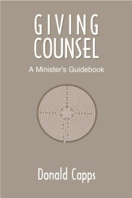 Giving Counsel: A Minister's Guidebook by Donald Eric Capps [Paperback ...