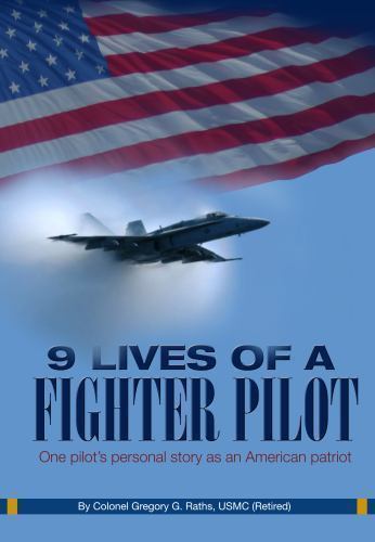 Nine Lives of a Fighter Pilot : One Pilot's Personal Story As an ...