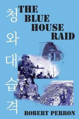 Robert Perron The Blue House Raid (Poche) | eBay