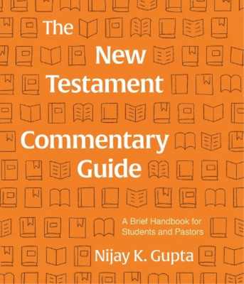 Nijay Gupta The New Testament Commentary Guide (Poche) | eBay