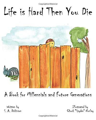 LIFE IS HARD THEN YOU DIE: A BOOK FOR MILLENNIALS AND By S. A ...