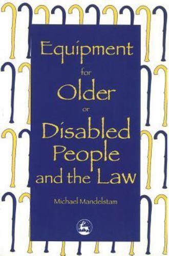 Equipment for Older or Disabled People and the Law by Michael ...
