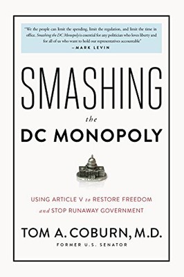 Smashing the DC Monopoly: Using Article V to Restore Freedom and Stop ...