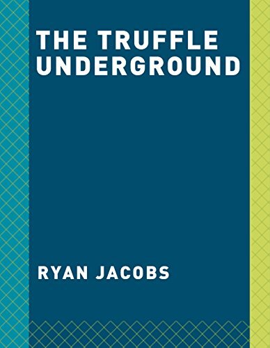 The Truffle Underground: A Tale of Mystery, Mayhem, and Manipulation in ...