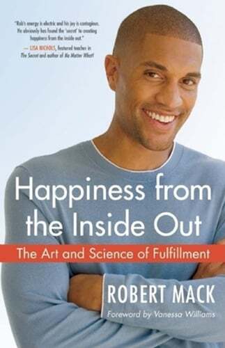 Happiness from the Inside Out: The Art and Science of Fulfillment by ...