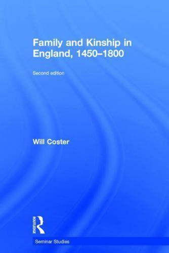 Seminar Studies: Family and Kinship in England 1450-1800 by Will Coster ...