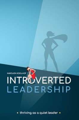 Introverted Leadership: Thriving as a quiet leader (Paperback) (UK ...