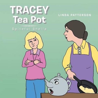 Tracey Tea Pot: Spiteful Sheila by Linda Patterson (English) Paperback ...