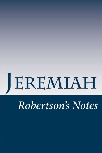 Jeremiah: Robertson's Notes: Volume 24, Robertson 9781483971698 Free ...