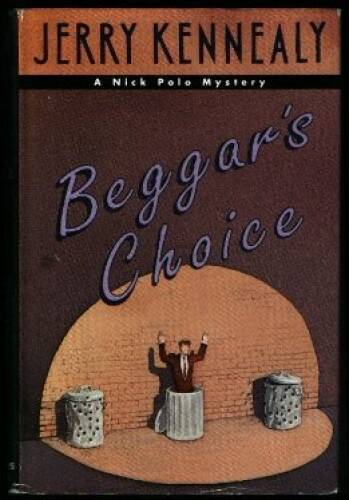 Beggars Choice: A Nick Polo Mystery - Hardcover By Kennealy, Jerry ...