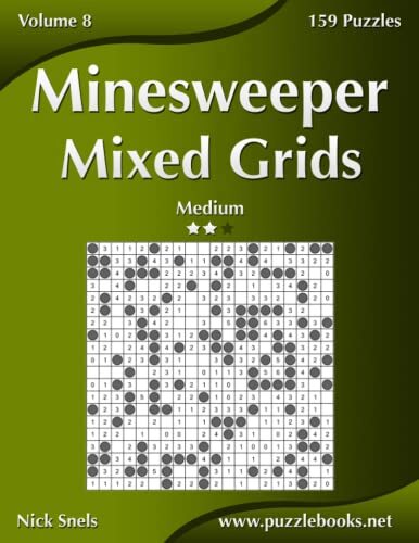 Minesweeper Mixed Grids - Medium - Volume 8 - 159 Logic Puzzles by ...